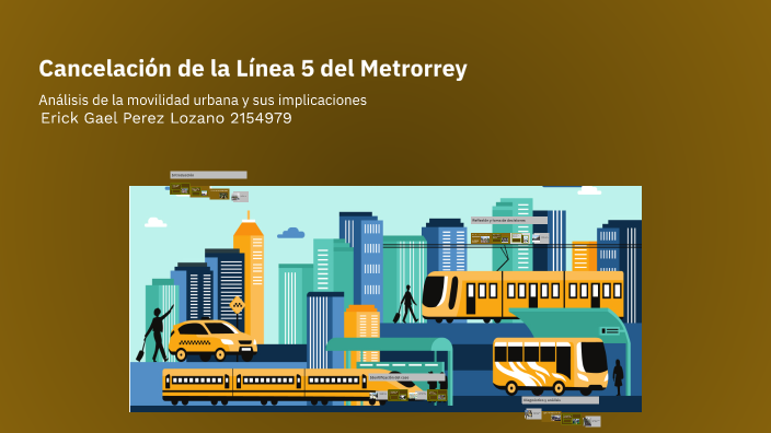 Cancelación de la Línea 5 del Metrorrey by flame on Prezi