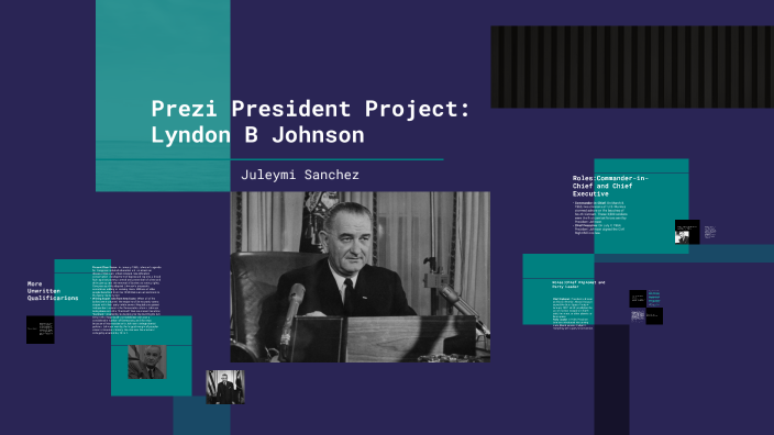 The Presidency of Lyndon B. Johnson by Juleymi Sanchez-Perez on Prezi