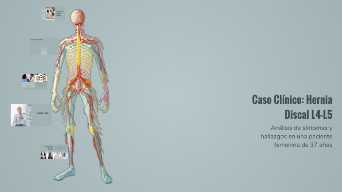 Caso Clínico: Hernia Discal L4-L5 by Fernando Cardenas on Prezi