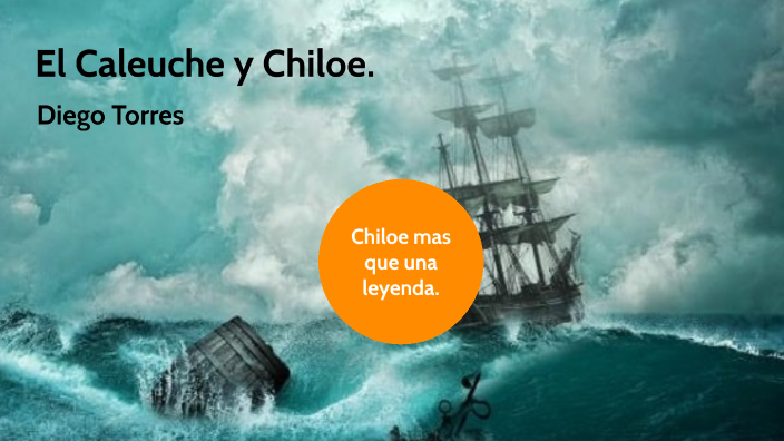 El Caleuche by diego torres perez on Prezi