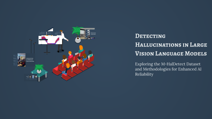 Detecting Hallucinations in Large Vision Language Models by Burhan Ahmed on Prezi