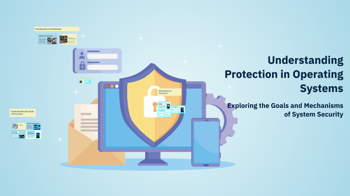 Understanding Protection in Operating Systems by Chandana A on Prezi