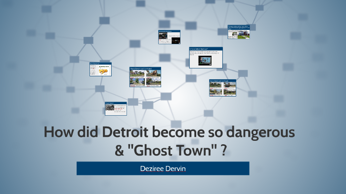 How did Detroit become so dangerous & considered "Ghost Town" by Dervin ...