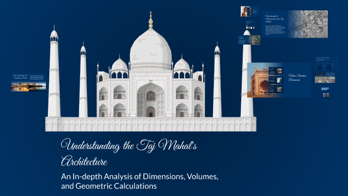 Understanding the Taj Mahal's Architecture by Veer R on Prezi