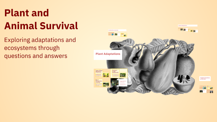 Plant and Animal Survival by Kelebogile Manyike on Prezi
