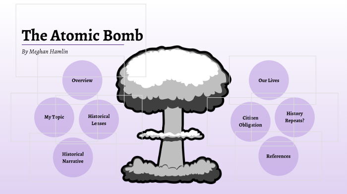 Atomic Bomb Multimedia Presentation by Meghan Hamlin on Prezi