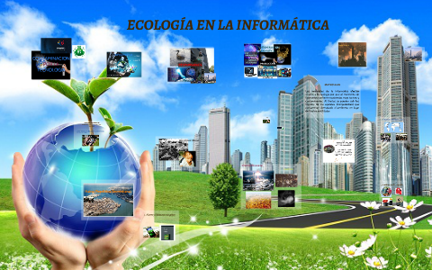 ECOLOGIA EN LA INFORMATICA by JADIRA OBANDO on Prezi