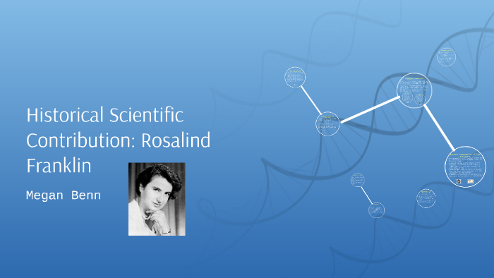 Historical Scientific Contribution: Rosalind Franklin by Megan Benn on ...