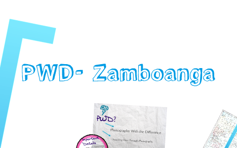 PWD Zamboanga Presentation by Sixto Kwan on Prezi