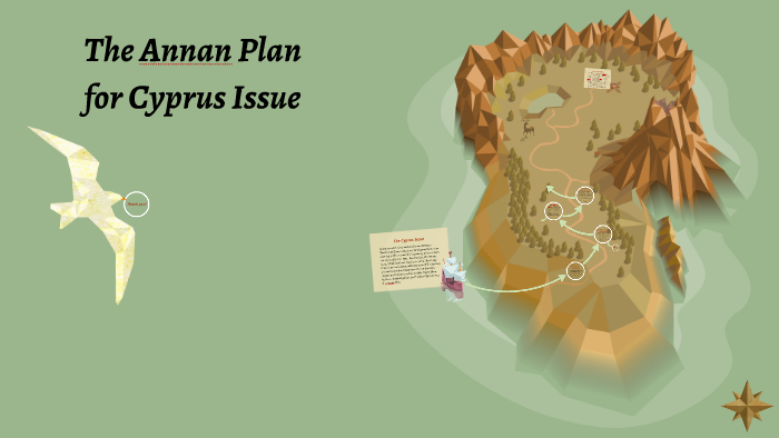 The Annan Plan for Cyprus Issue by Buse Beste on Prezi