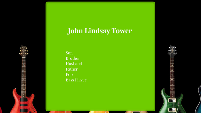 John Lindsay Tower by laura tower on Prezi