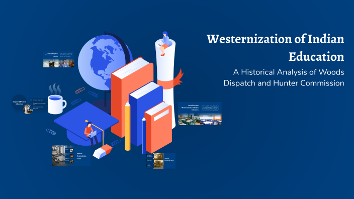 Westernization of Indian Education by chandan kumar Dubey on Prezi