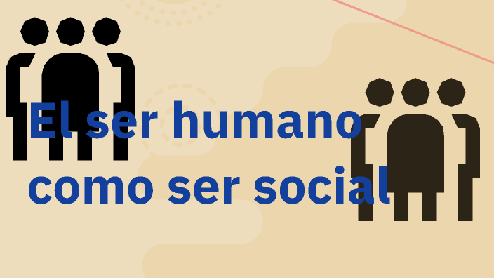El ser humano como ser social by Léo Branca Dubec on Prezi