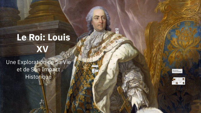 Louis XV: Le Roi Débauché by JK - 07PE 860160 Ross Drive PS on Prezi