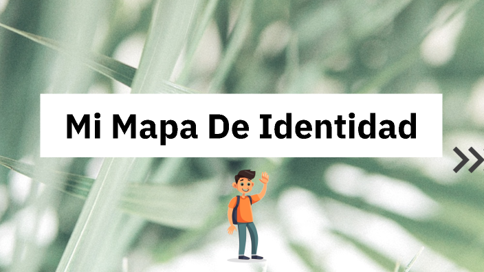 Mi Mapa De Identidad by Emmanuel Esteban Graciano Rueda on Prezi
