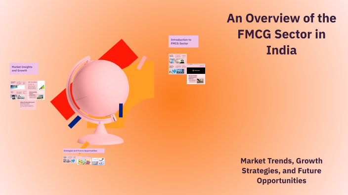 An Overview of the FMCG Sector in India by Rosmin C R on Prezi