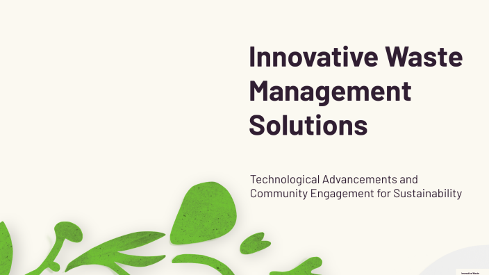 Innovative Waste Management Solutions by meenakshi manoj on Prezi