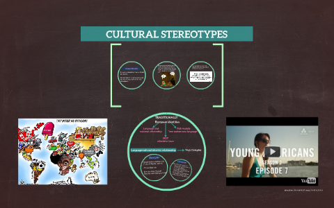 Cultural Stereotypes by Valeria Ojeda on Prezi