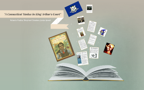 A Connecticut Yankee in King Arthur's Court by Roberto Puebla on Prezi