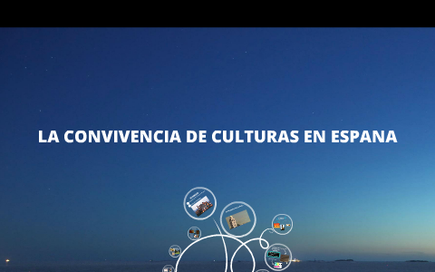 La convivencia de culturas en España by JS D on Prezi