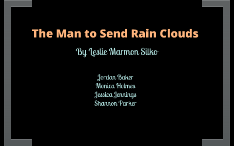 The Man to Send Rain Clouds by jordan baker on Prezi