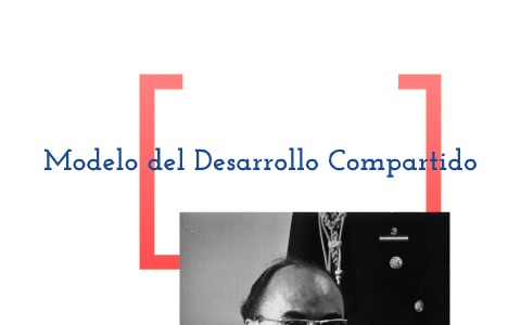 Modelo de Desarrollo Compartido by Roy Argaez on Prezi