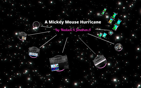 A Mickey Mouse Hurricane by Madison Rivera on Prezi