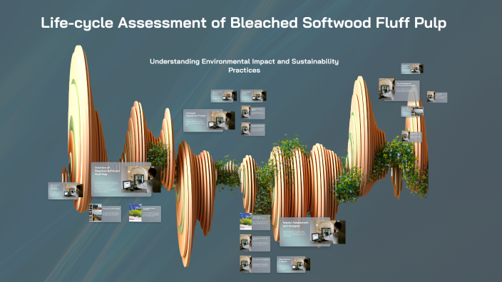 Life-cycle Assessment of Bleached Softwood Fluff Pulp by VIRAJ VORA on Prezi