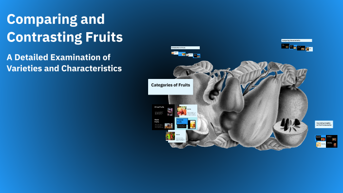 Comparing and Contrasting Fruits by Student Charter College on Prezi