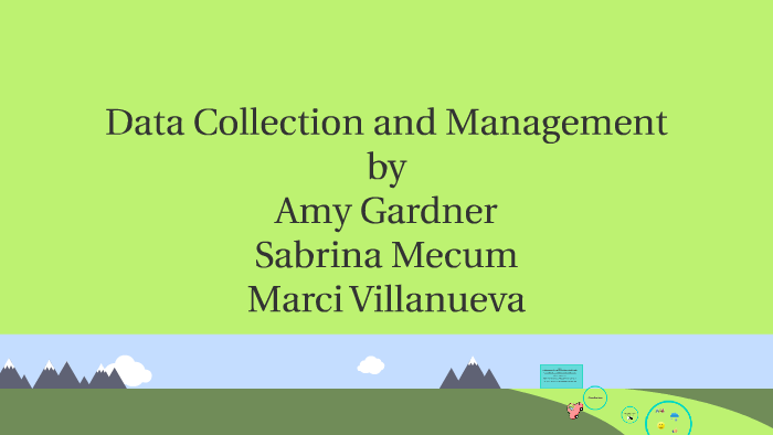 Data Collection and Management by on Prezi