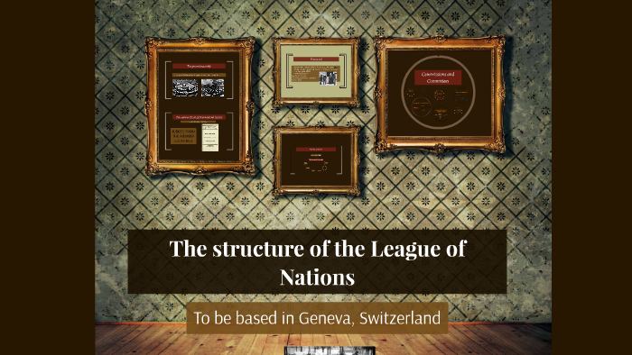 The structure of the League of Nations by Rochi Hernandez