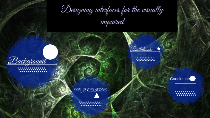 Designing interfaces for visually impaired by Zia Ulislam on Prezi