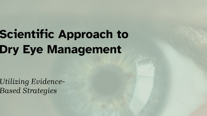 Scientific Approach to Dry Eye Management by Laurel Williamson on Prezi
