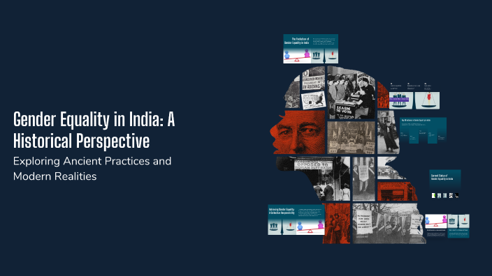 Gender Equality in India: A Historical Perspective by ADITYA KUMAR on Prezi
