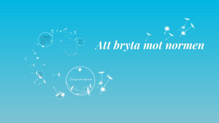 Att bryta mot normen by Wilma Johansson on Prezi