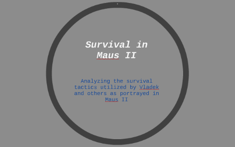 Survival in MAUS II by Gabby Goeke on Prezi