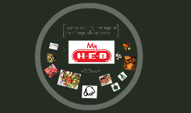 H-E-B Presentation by Jason Gaarder on Prezi