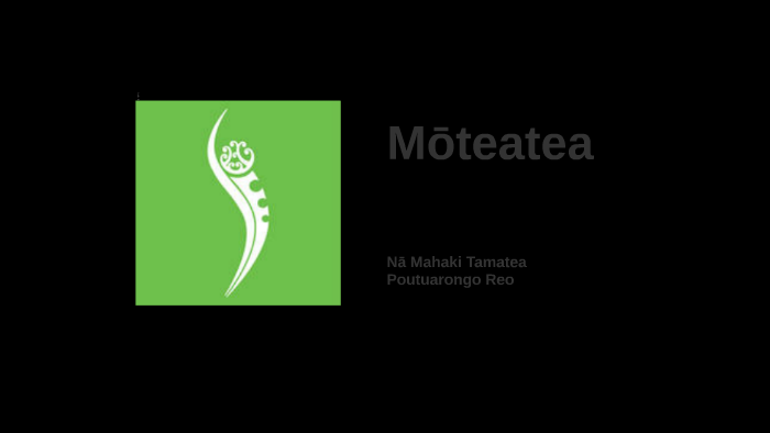 Mōteatea by Mahaki Tamatea on Prezi