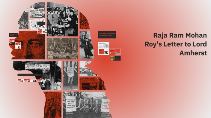 Raja Ram Mohan Roy's Letter to Lord Amherst by Simmi Garg on Prezi