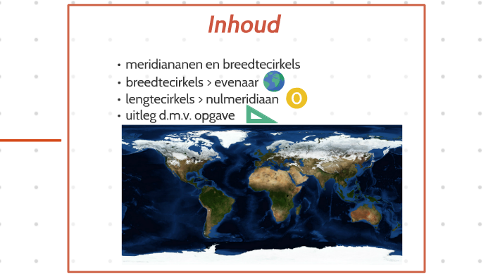 Meridianen en breedtecirkels by Zoey Sandel on Prezi
