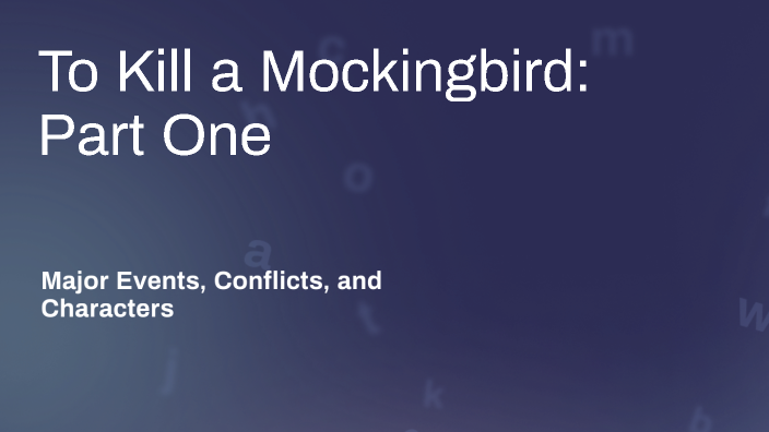 To Kill a Mockingbird: Part One by Alyssa Hollabaugh on Prezi