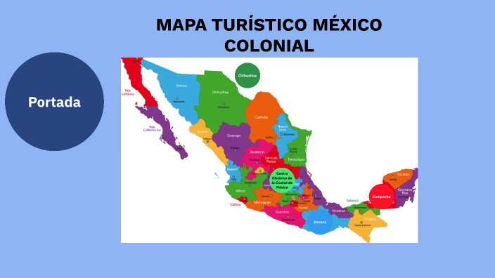 MAPA TURÍSTICO MÉXICO COLONIAL by Alesita Ramz on Prezi