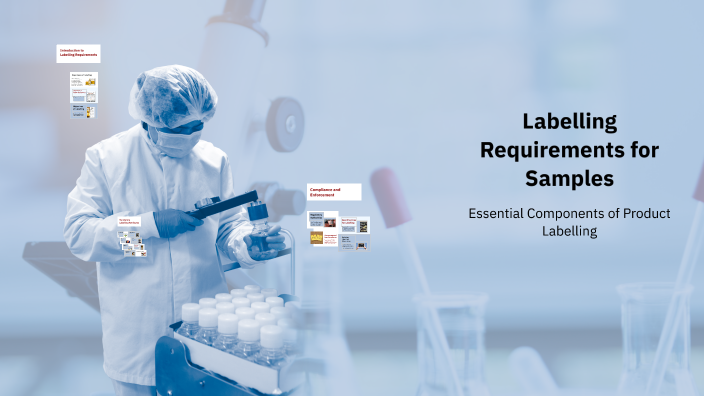 Labelling Requirements for Samples by Sidhant Singh on Prezi