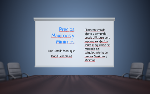 Precios Maximos y Precios Minimos. by Juan Camilo Manrique on Prezi