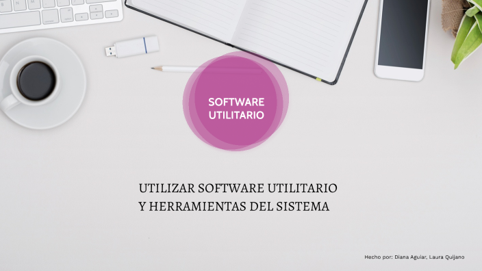 UTILIZAR SOFTWARE UTILITARIO Y HERRAMIENTAS DEL SISTEMA by diana aguiar ...