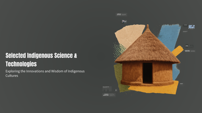 Selected Indigenous Science & Technologies by Dark Lion Animal on Prezi