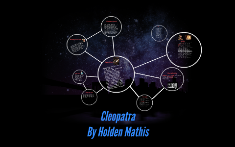 Cleopatra by Holden Mathis on Prezi