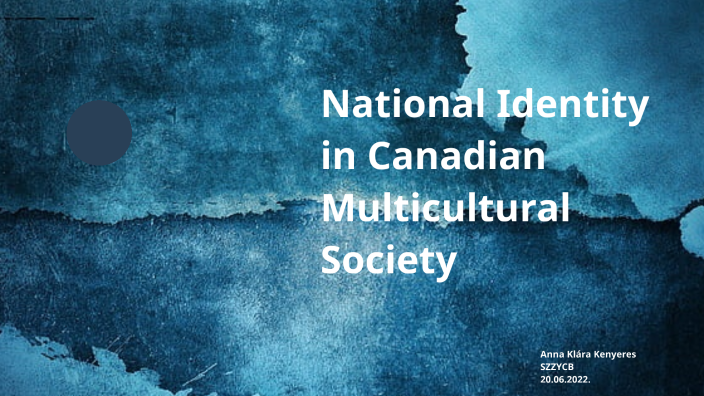 National Identity in Canadian Multicultural Society by Anna Kenyeres on ...