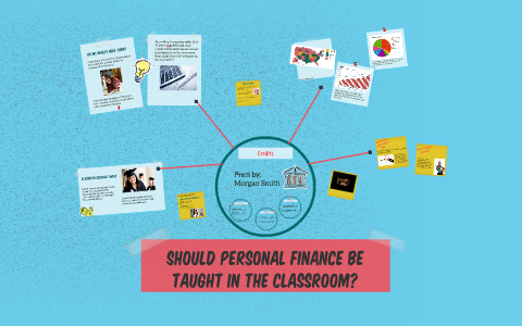 Personal Finance in the Classroom by Morgan Smith on Prezi