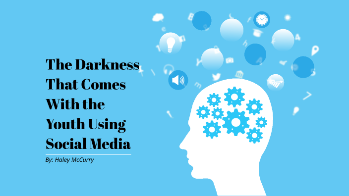 The Darkness That Comes With the Youth Using Social Media - Haley ...